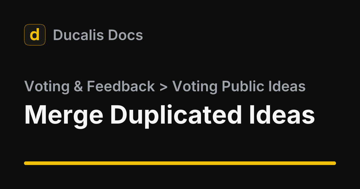 Merge Duplicated Ideas · Voting Public Ideas · Voting & Feedback ...