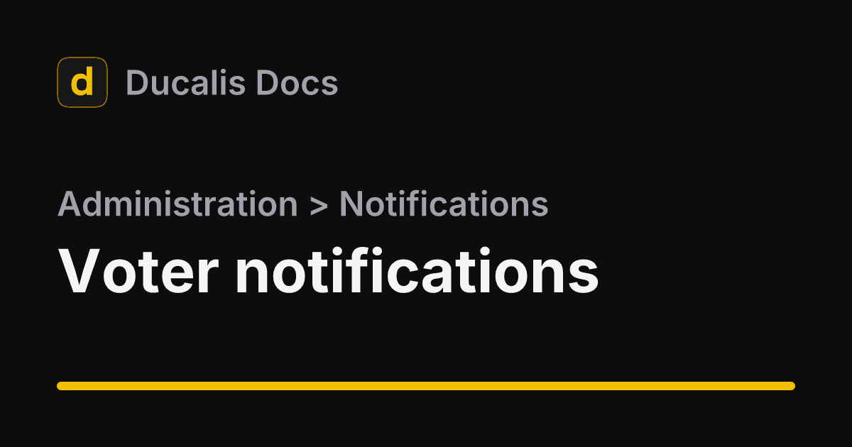 Voter notifications | Ducalis Help Center