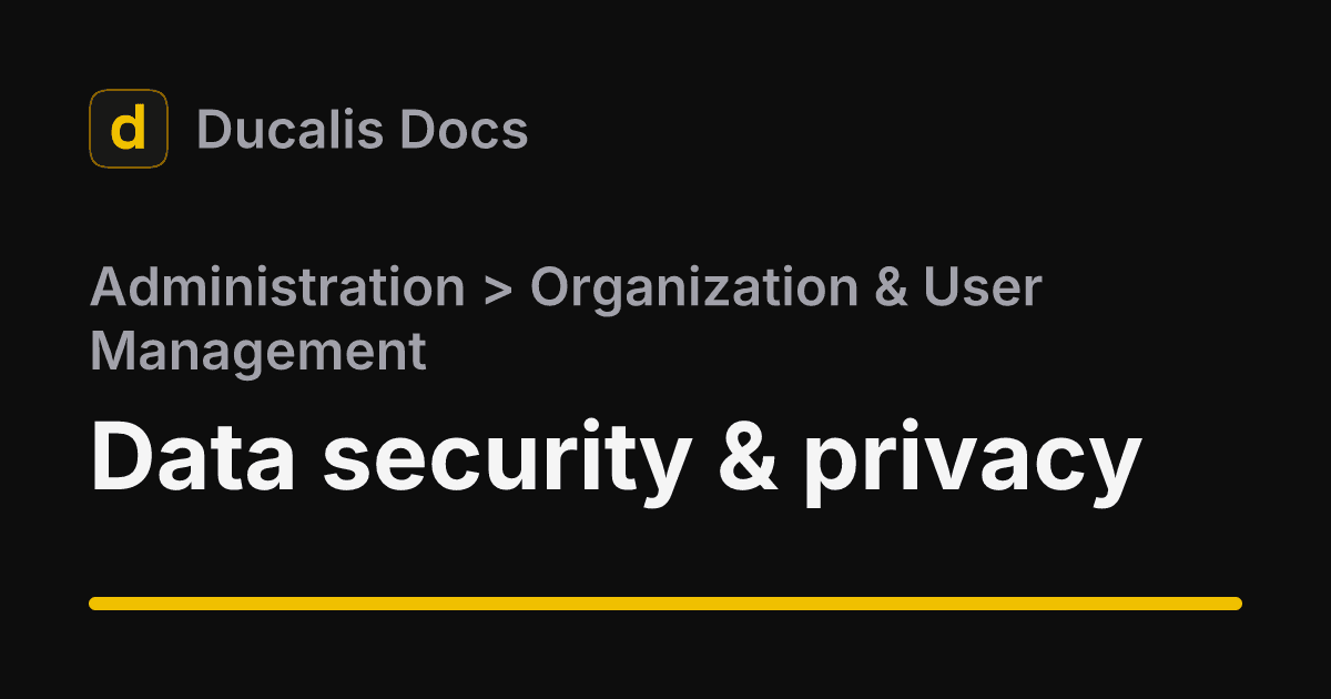 Data security & privacy · Organization & User Management ...