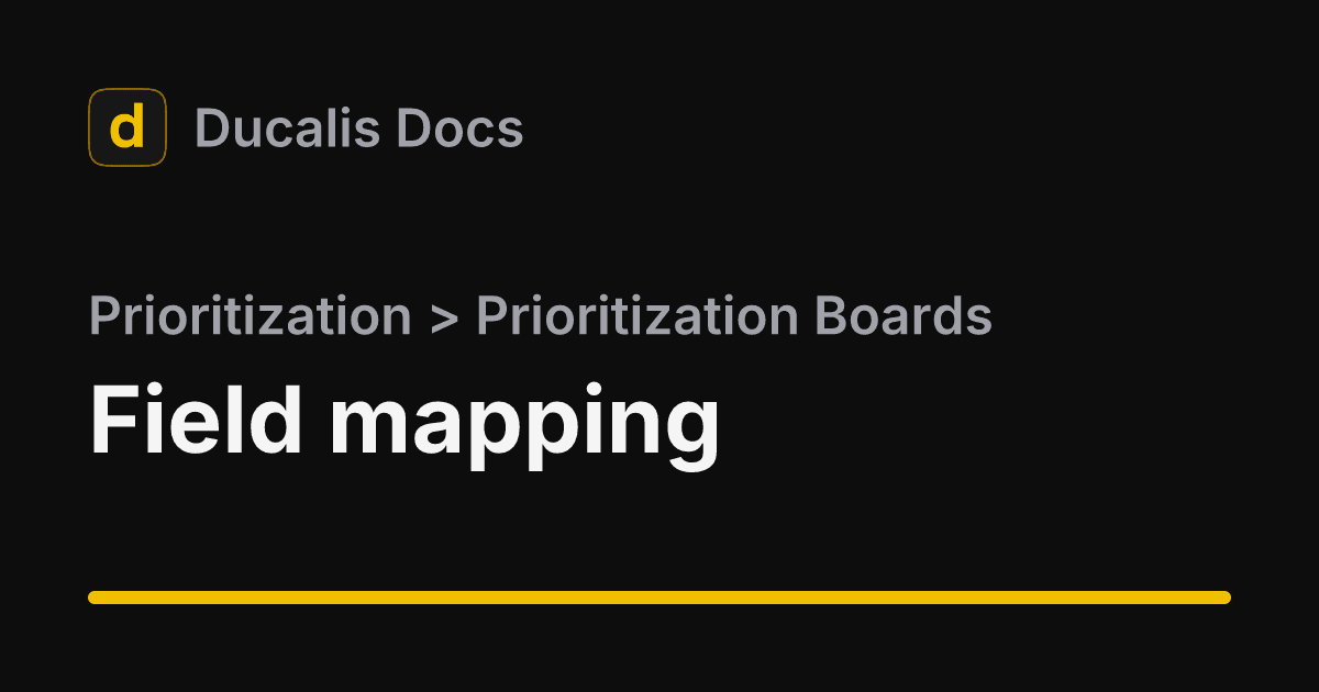 Field mapping · Prioritization Boards · Prioritization | Ducalis Help ...