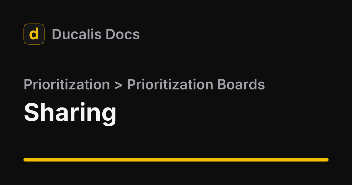 Sharing · Prioritization Boards · Prioritization | Ducalis Help Center