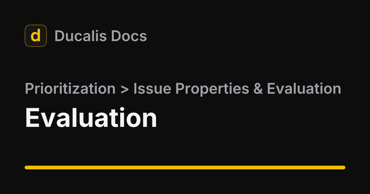 Evaluation · Issue Properties & Evaluation · Prioritization | Ducalis ...