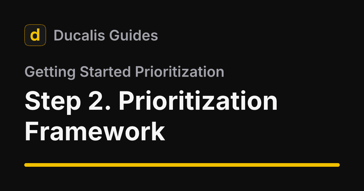 Step 2. Prioritization Criteria Framework · How to Start Backlog ...